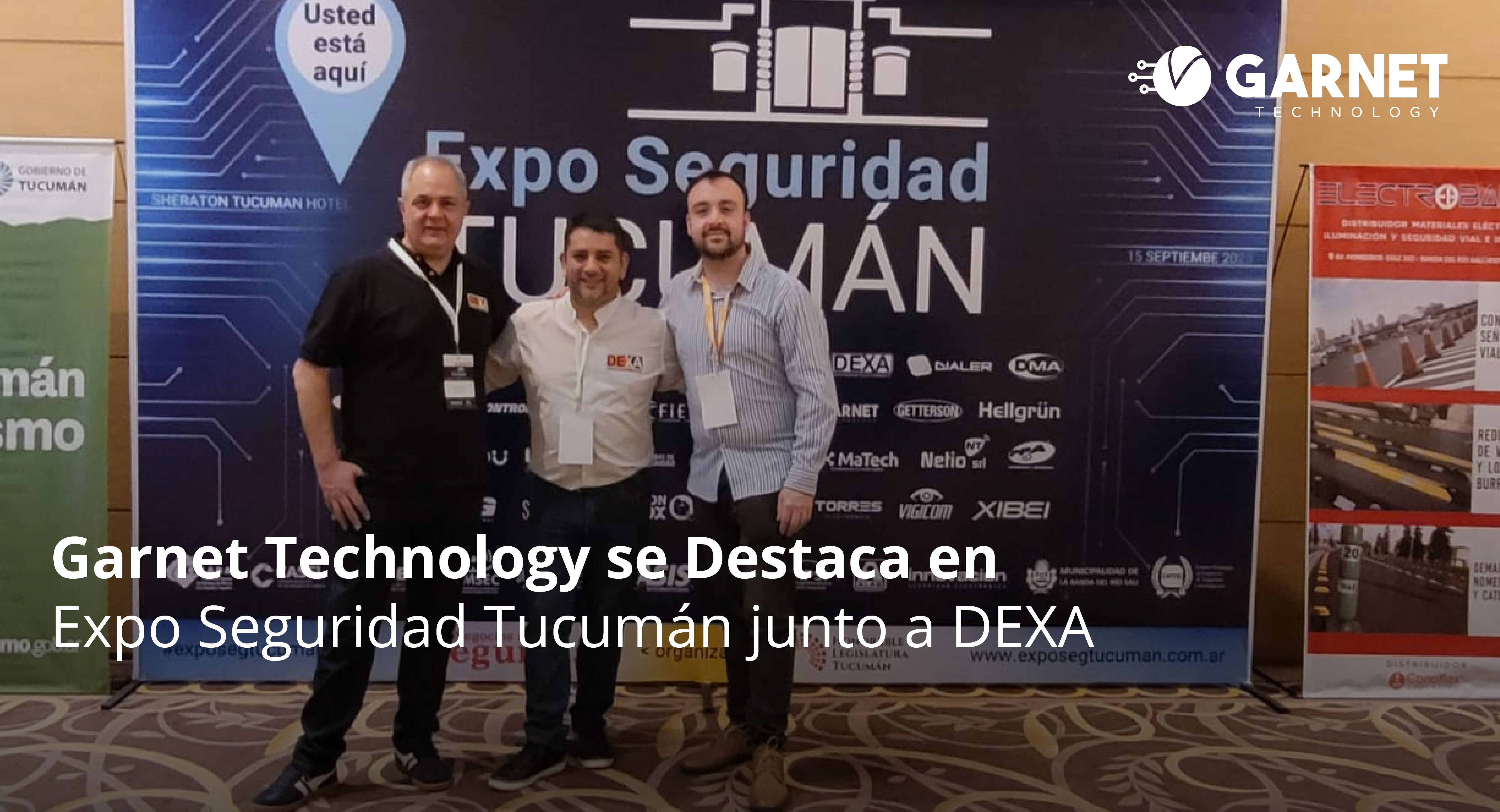 GARNET TECHNOLOGY SE DESTACA EN EXPO SEGURIDAD TUCUMÁN JUNTO A DEXA ...
