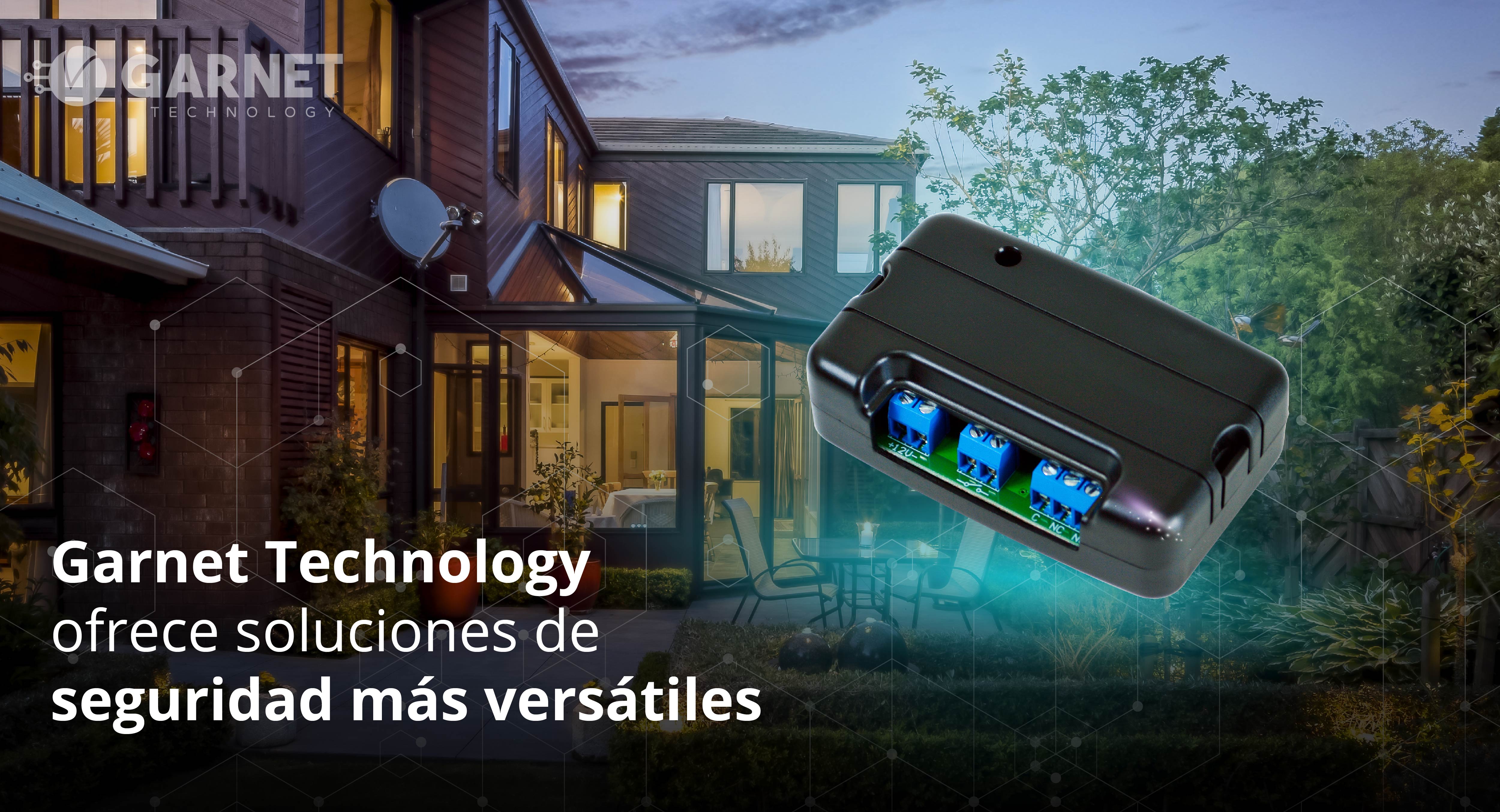 GARNET TECHNOLOGY OFRECE SOLUCIONES DE SEGURIDAD MÁS VERSÁTILES Y ...